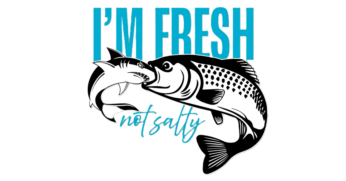 I'm Fresh Not Salty – I'm Fresh Not Salty